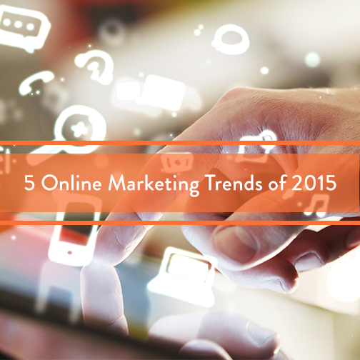 The Top Online Marketing Trends to Look for in 2015 - Spark