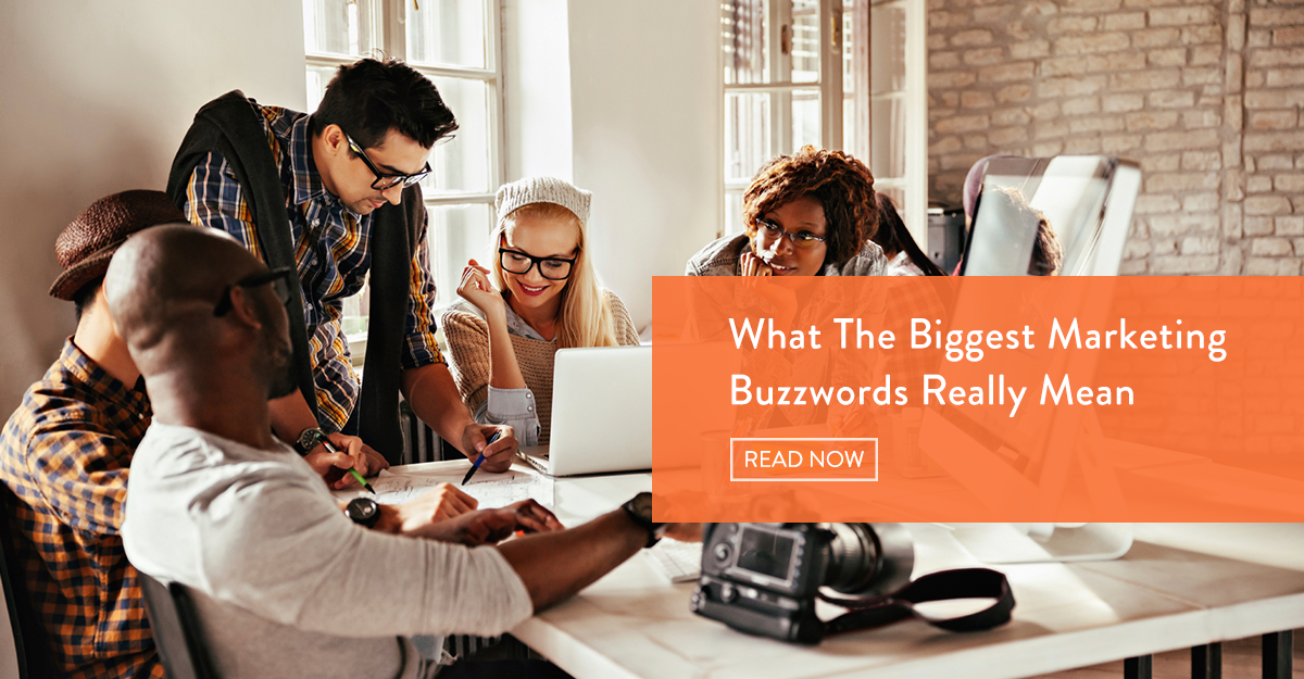 The Truth Behind The 7 Most Confusing Marketing Buzzwords